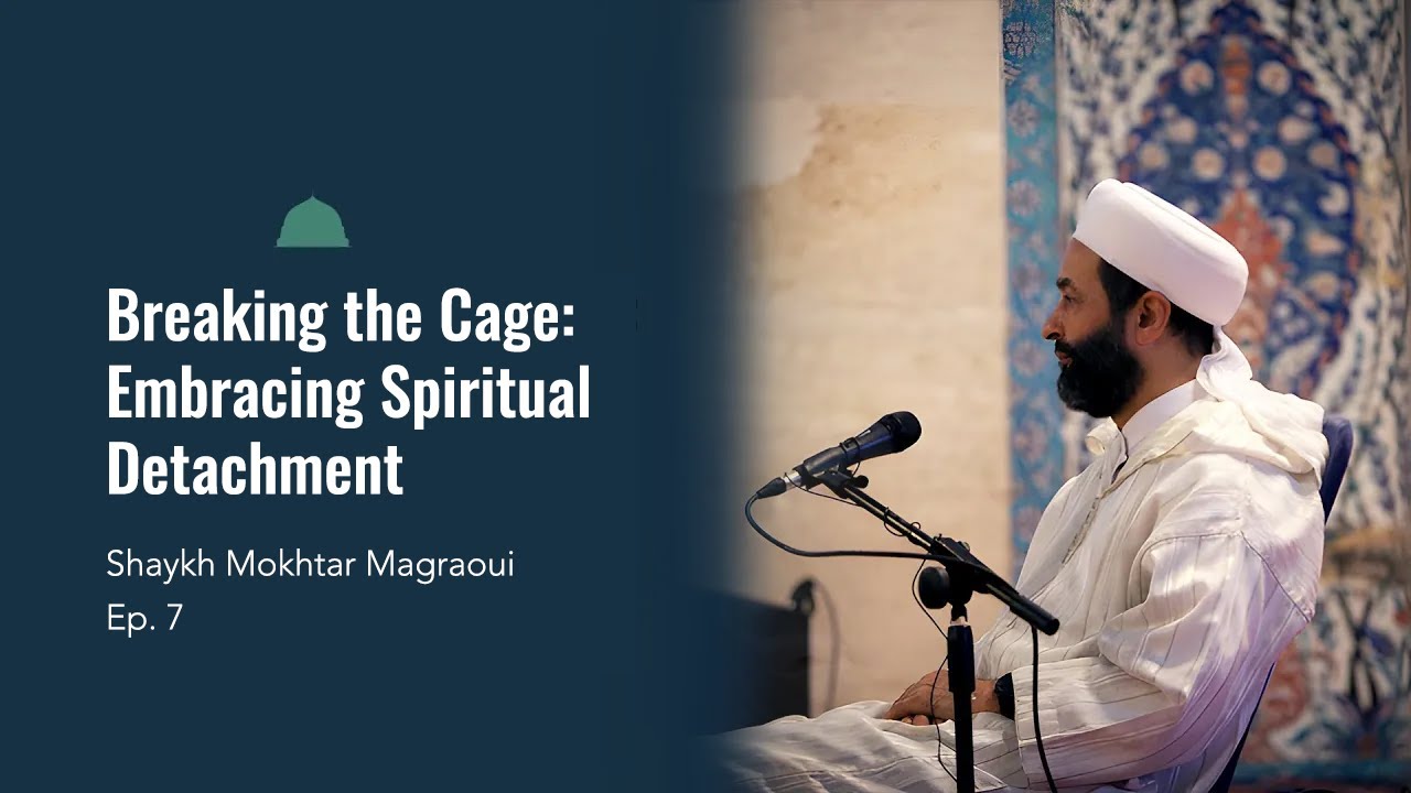 Foundations of Tazkiya - Part 7 - Shaykh Mokhtar Maghraoui